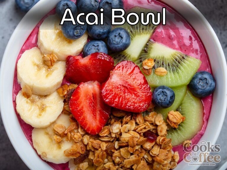 Acai Bowl Recipe - Cooks & Coffee